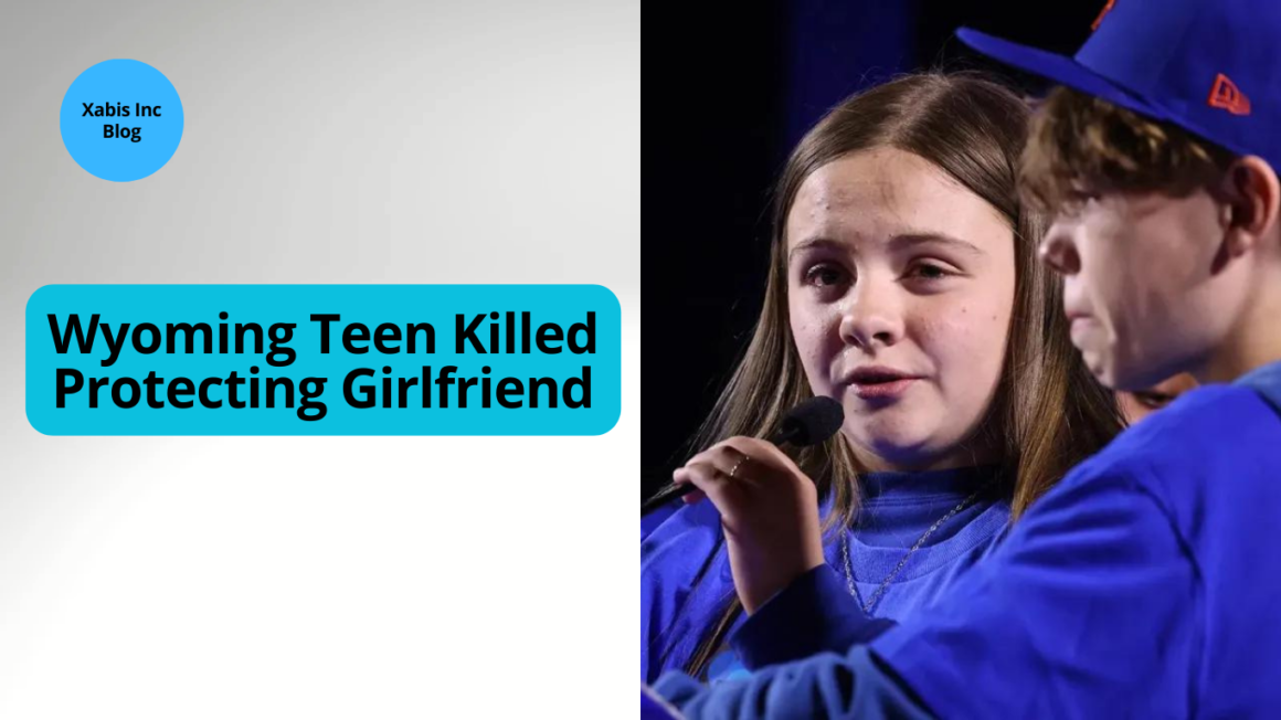 Wyoming Teen Killed Protecting Girlfriend, Read All Facts Here - Xabis ...