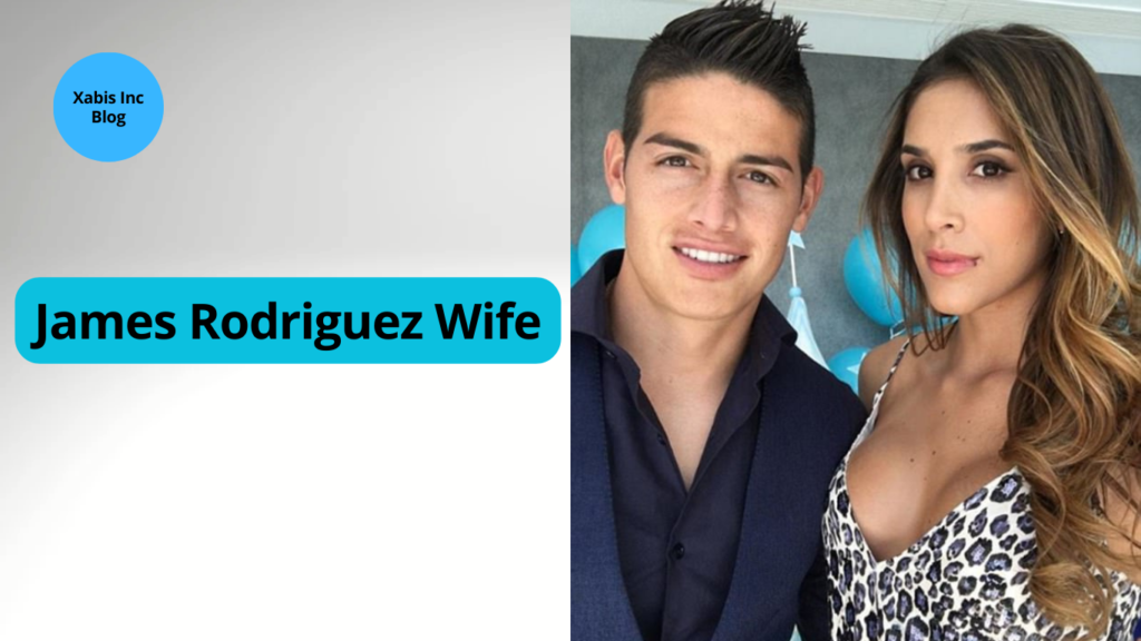 James Rodriguez Wife, Explore All About Daniela Ospina - Xabis Inc Blog
