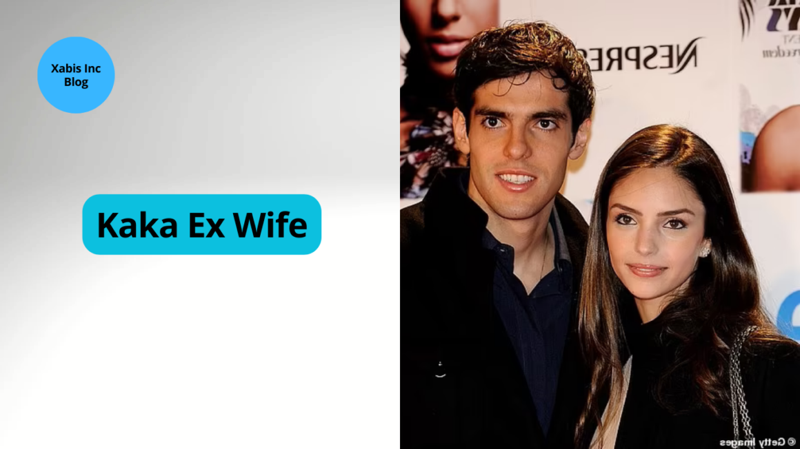 Kaka Ex Wife, Relationship, Height, Age, Family, Career & More - Xabis ...