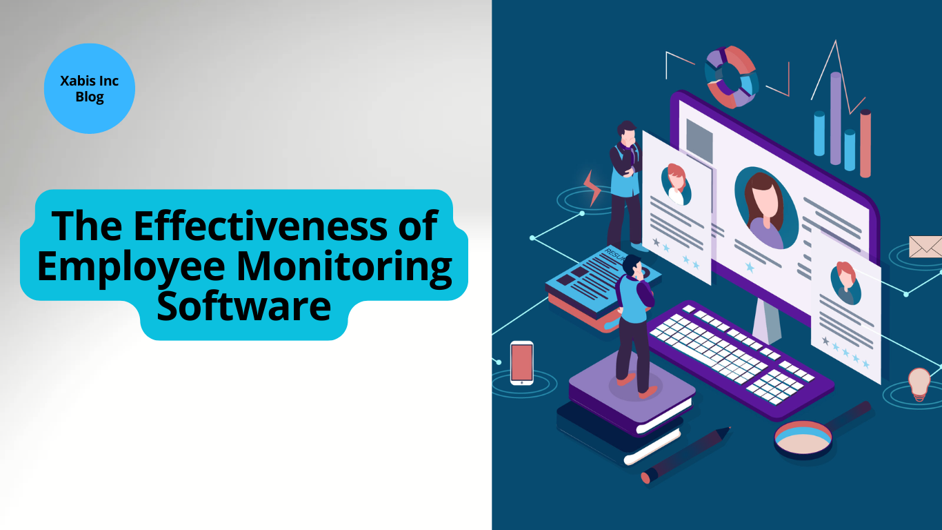 The Effectiveness of Employee Monitoring Software - Xabis Inc Blog