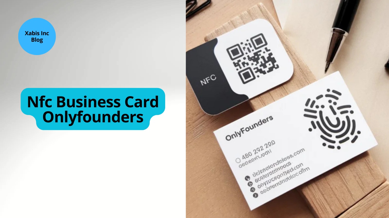 What is NFC Business Card OnlyFounders? Explore Benefits of Using NFC Business Card OnlyFounders ...